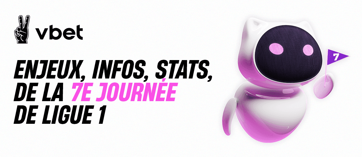 Enjeux, infos, stats, de la 7e journée de Ligue 1